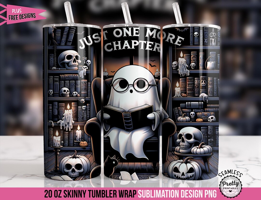 Just One More Chapter Tumbler Wrap PNG: 20oz Skinny Sublimation Design ...