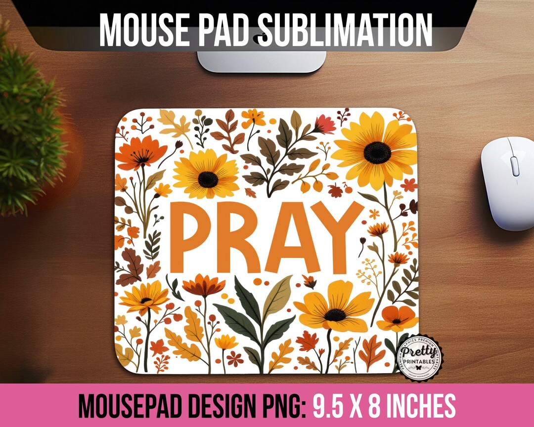 Christian Mousepad Design PNG: Faith Mousepad Sublimation, Pray Floral ...