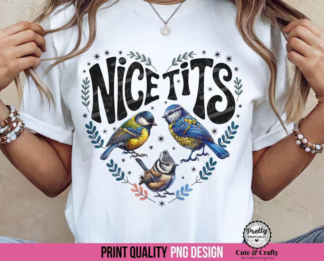 Funny Nice Tits Bird Shirt PNG: Sublimation Design, Adult Humor ...