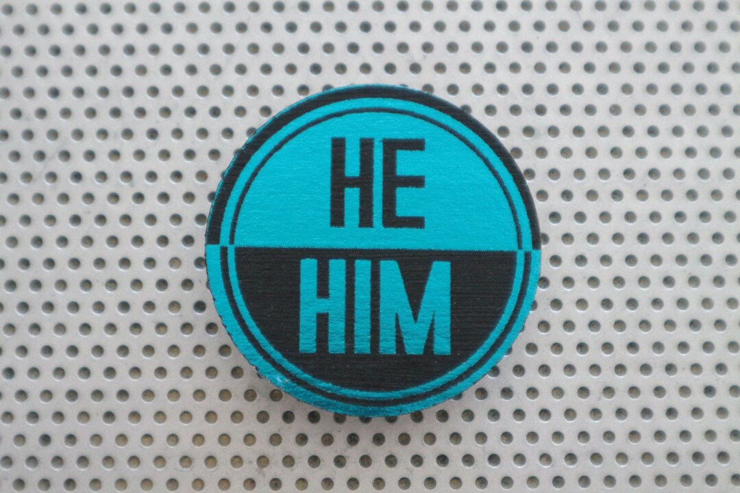 He Him Pin 1.5 Gender Pronoun Badge . He/him Handmade Typography Print ...
