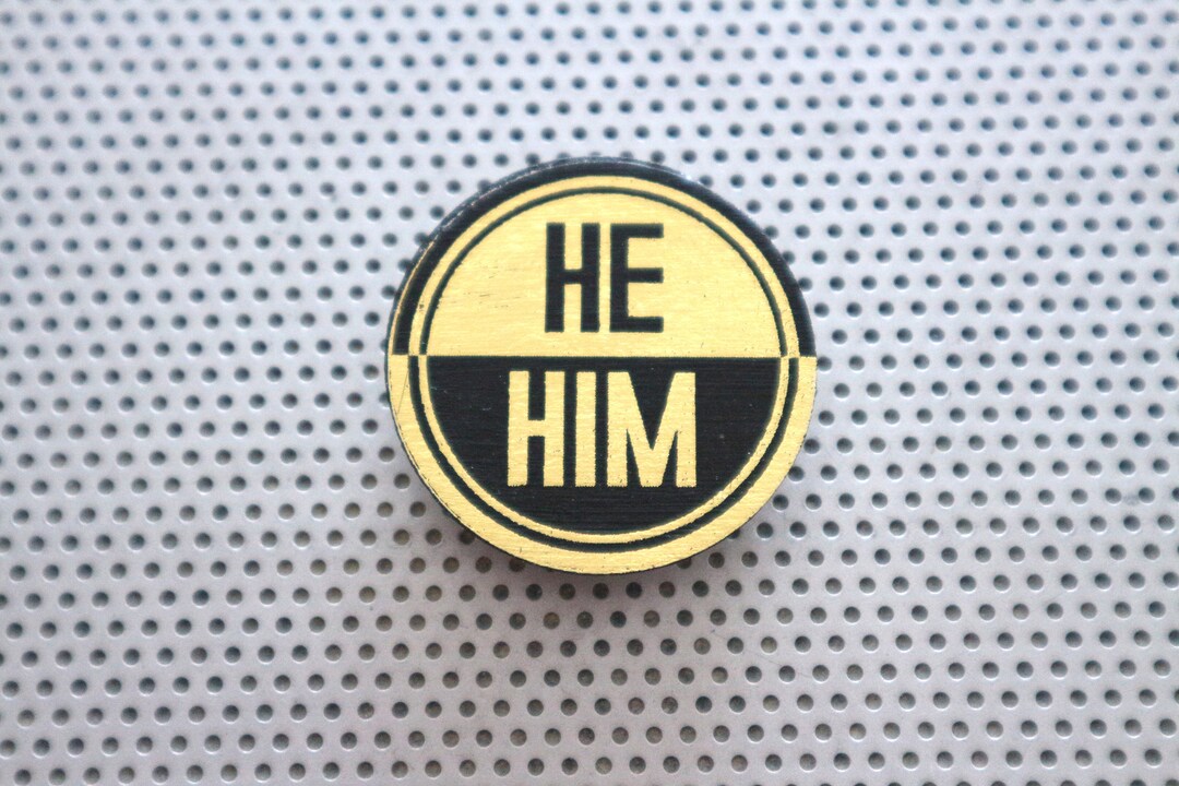 He Him Pin 1.5 Badge . Gender Pronouns Handmade Typography Print ...