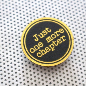 Bookworm 1.5" Pin. Just One More Chapter. Pinback Button for Compulsive ...