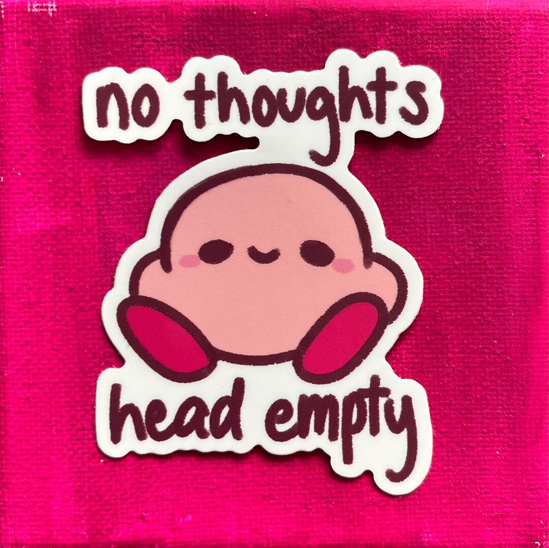 No Thoughts, Head Empty - Etsy