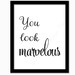 Girlfriend Gift You Look Marvelous Inspirational Print - Etsy