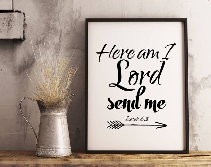 Bible Verse Print - Scripture Print - Here Am I Lord Send Me. Isaiah ...