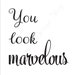 Girlfriend Gift You Look Marvelous Inspirational Print - Etsy