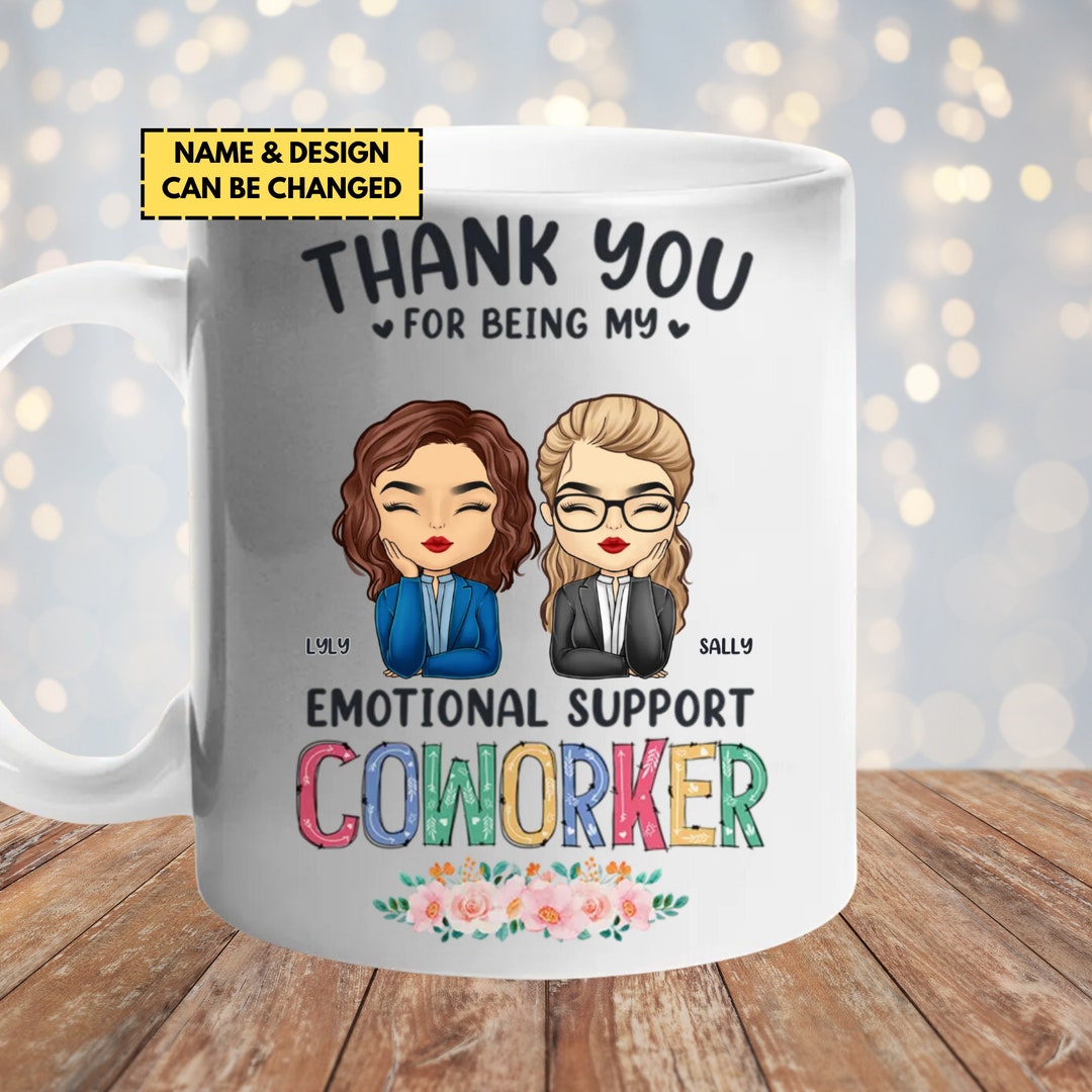 Thank You for Being My Emotional Support Coworker Custom Mug, Funny ...