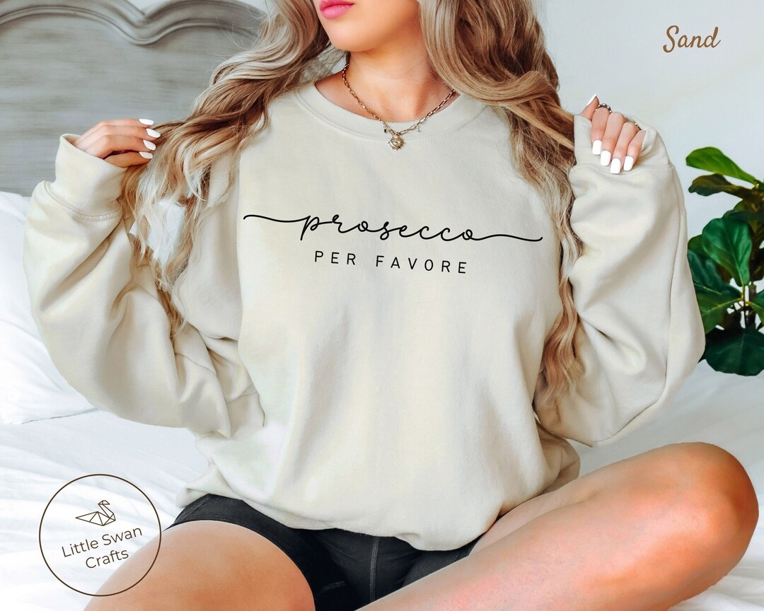 Prosecco Sweatshirt, per Favore Prosecco Please Italy Crewneck Pullover ...