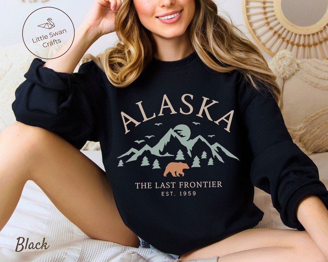 Alaska Sweatshirt, Last Frontier State Crewneck Pullover Unisex - Etsy