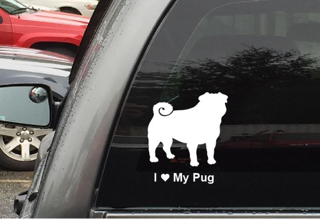 Pug I Love My Pug Decal Sticker for Cars and Trucks Windows Glass and ...