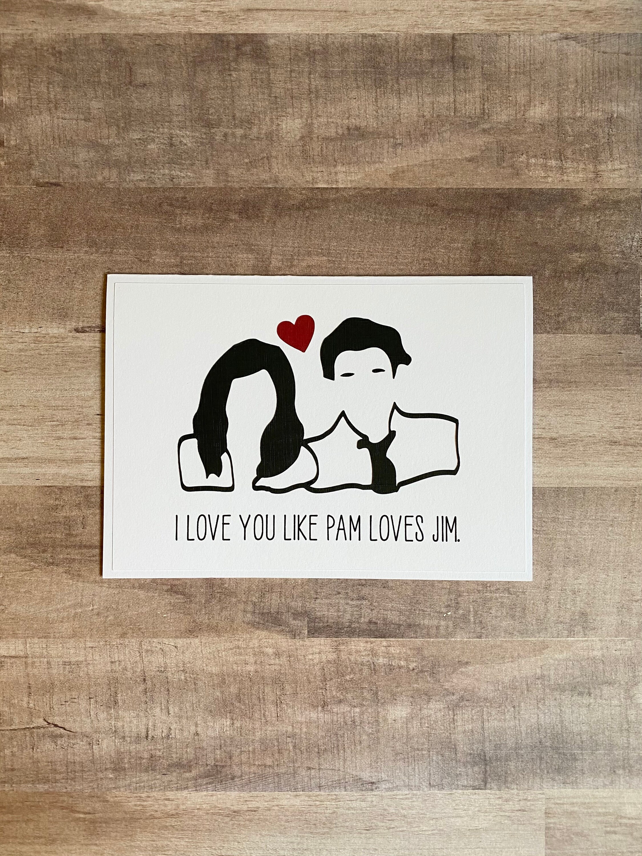 Handmade "i Love You Like Jim Loves Pam" Card | "i Love You Like Pam ...