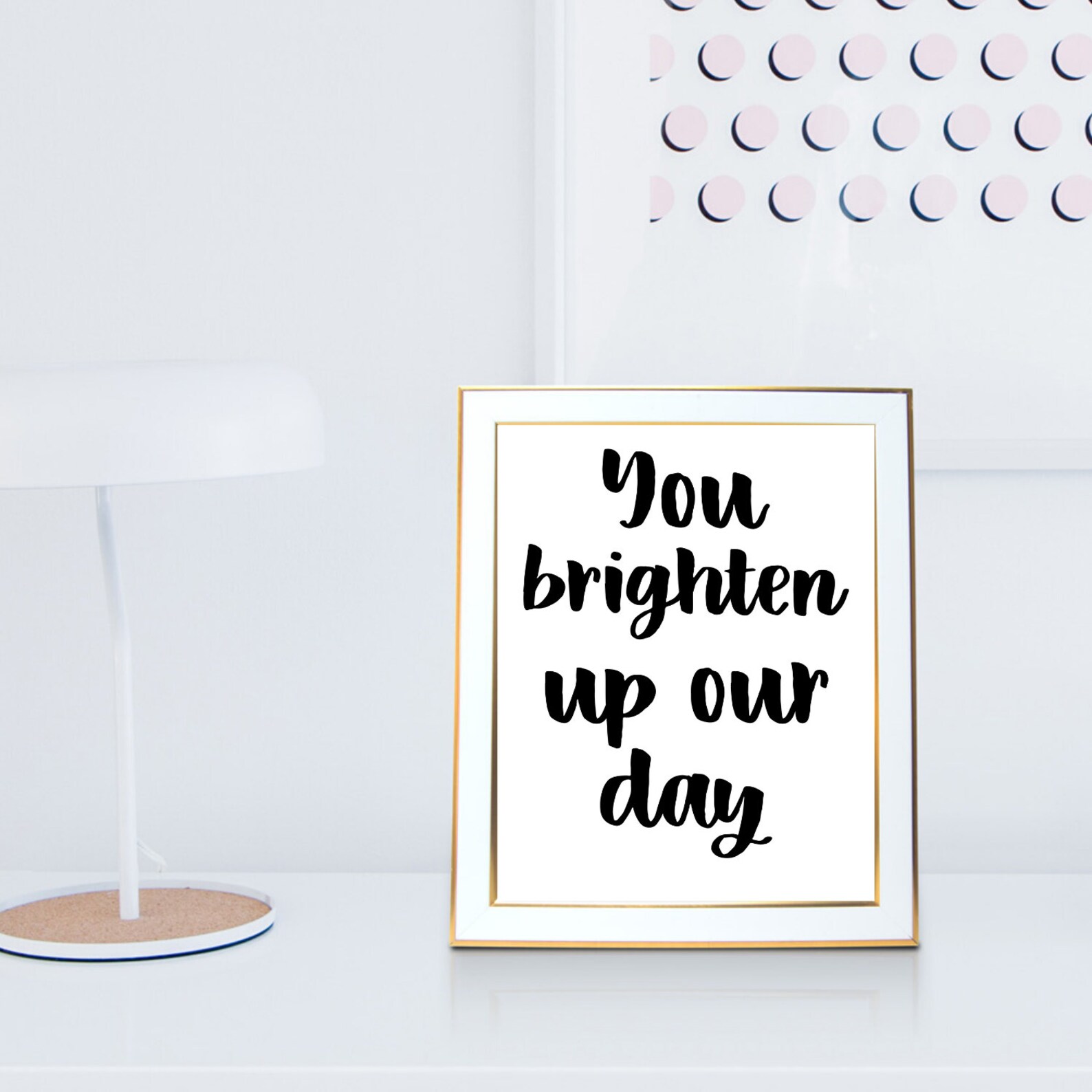 Buy You Brighten up Our Day Art Printwall Artmotivational Online in ...