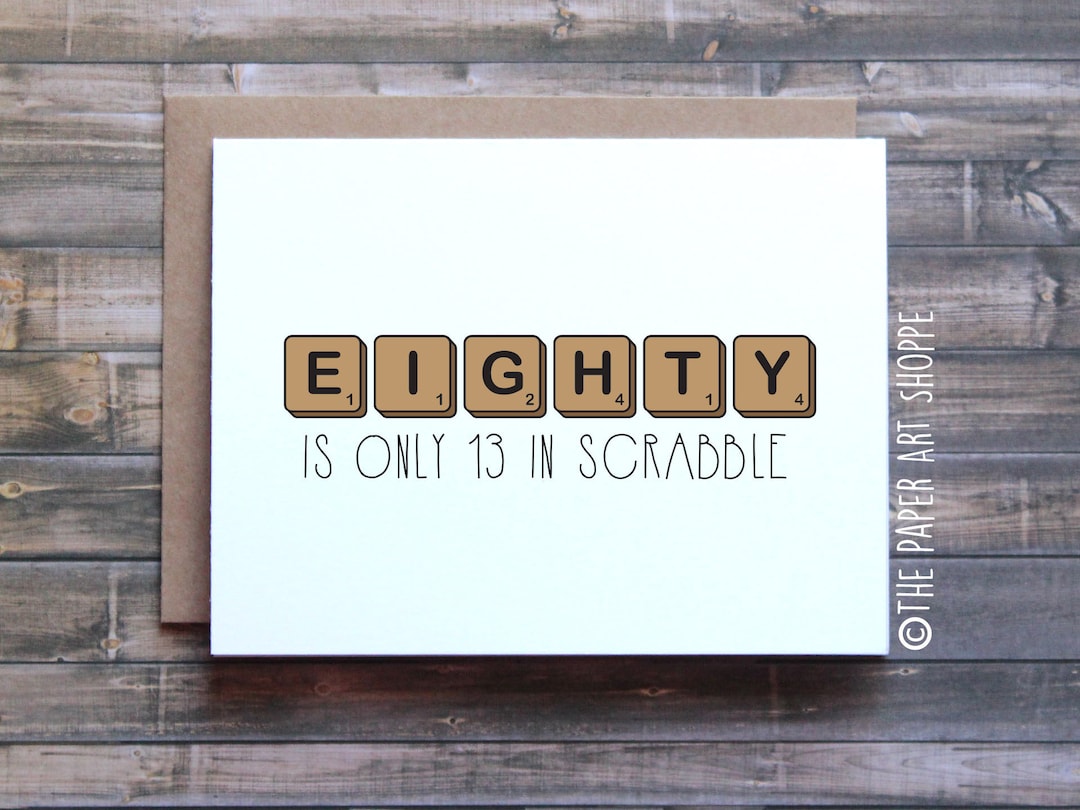Eighty is Only 13 in Scrabble, Funny Birthday Card, Scrabble Card, 80th ...
