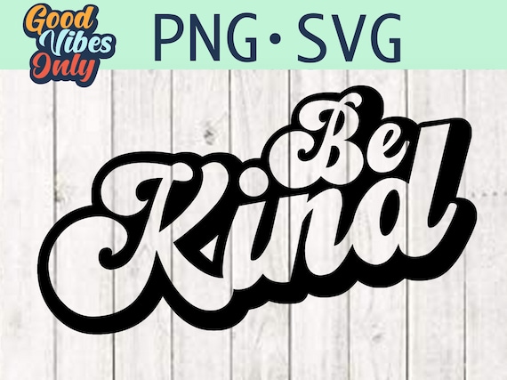 Digital Be Kind PNG and SVG File. | Etsy