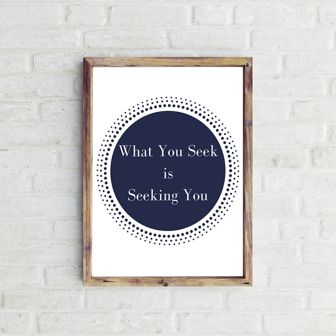 Digital Download Print Art, What You Seek Inspirational Quote Print ...