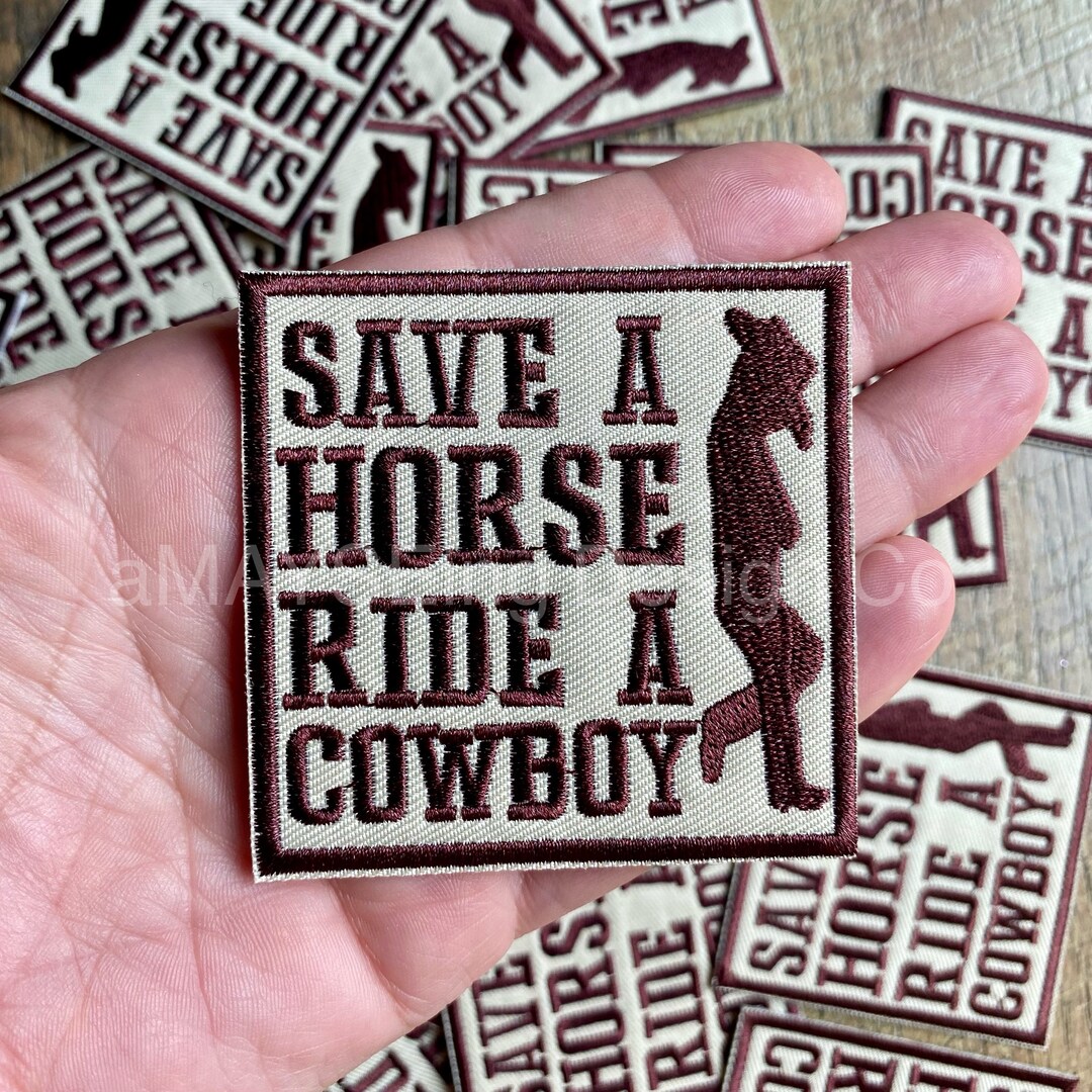 Save A Horse Ride A Cowboy Iron on Patch Western Patches Sew on ...
