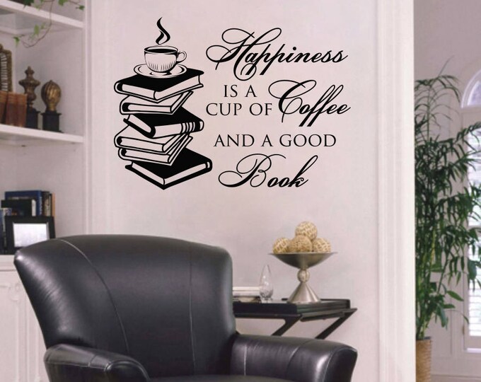 Wall Decal Quote Happiness is A Cup of Coffee and A Good Book ...