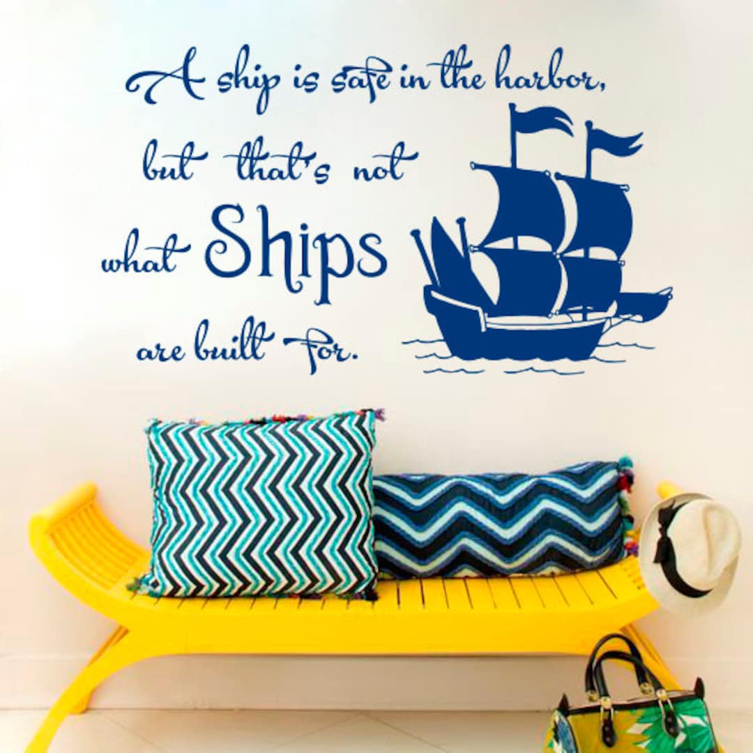 Wall Decals Ship is Safe in Harbor Built Inspiration Quote Decal ...