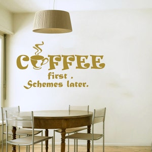 Wall Decal Quote Coffee First Schemes Later Cup Beans Murals Relax ...
