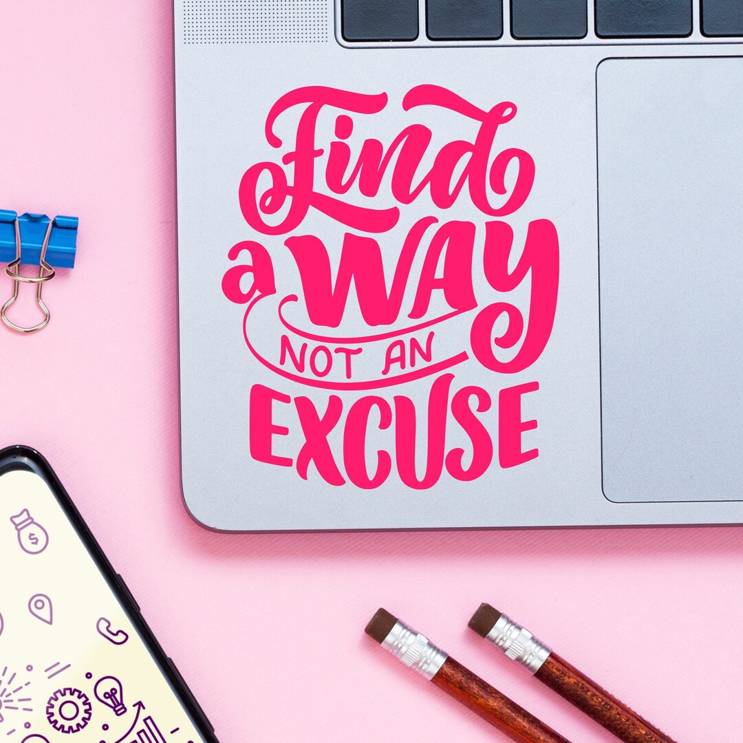 Vinyl Sticker Zitat Find a Way Not Excuse Notebook Laptop Computer ...