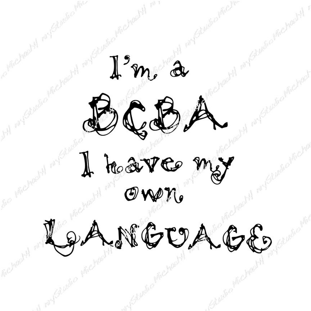 Funny ABA Design, I'm a BCBA, I Have My Own Language, T-shirt, Gift ...