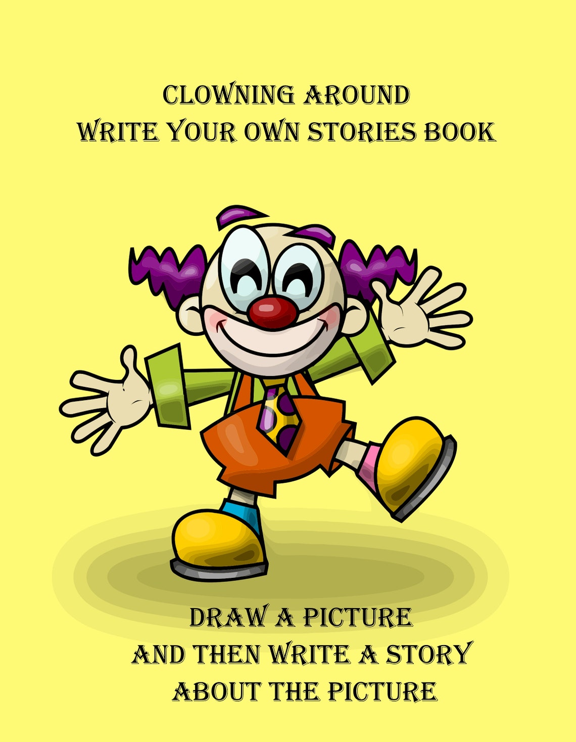 Second Grade & Older Creative Writing Clowning Around Write Your Own ...