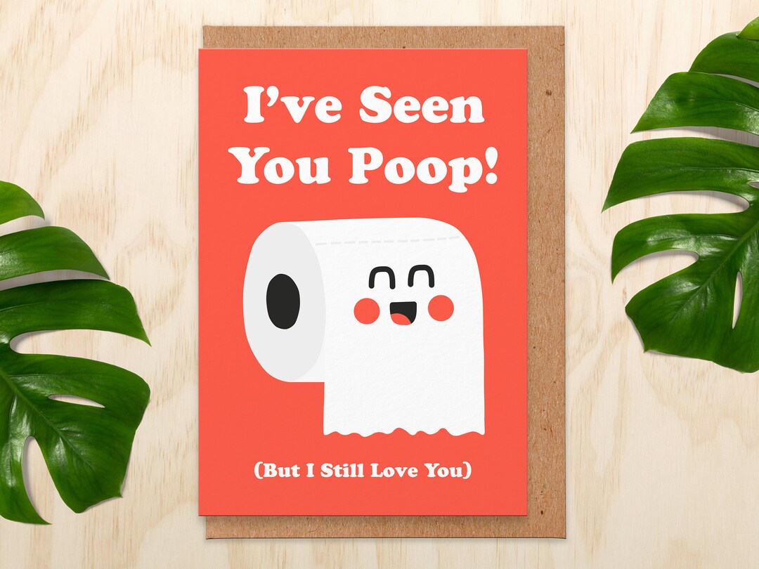 Rude Valentines Card.i've Seen You Poop but I Still Love You.funny ...