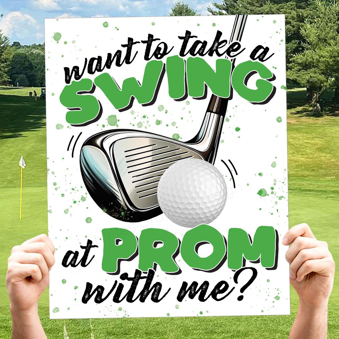 Golf Prom Proposal Sign, Want to Take a Swing at Prom, Hole in One ...
