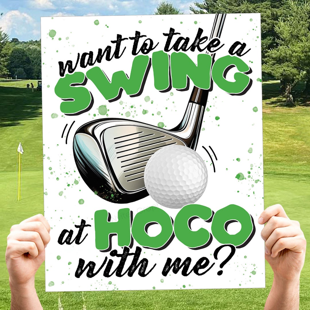 Golf Homecoming Proposal Sign, Want to Take a Swing at HOCO, Hole in ...