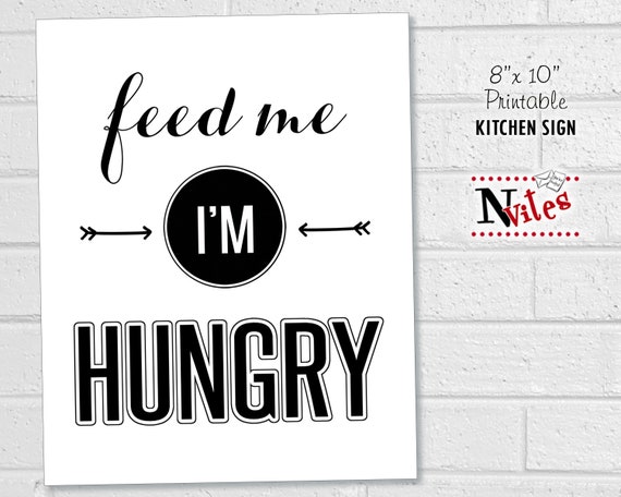 Printable Kitchen Sign Feed Me I'm Hungry Kitchen Print | Etsy
