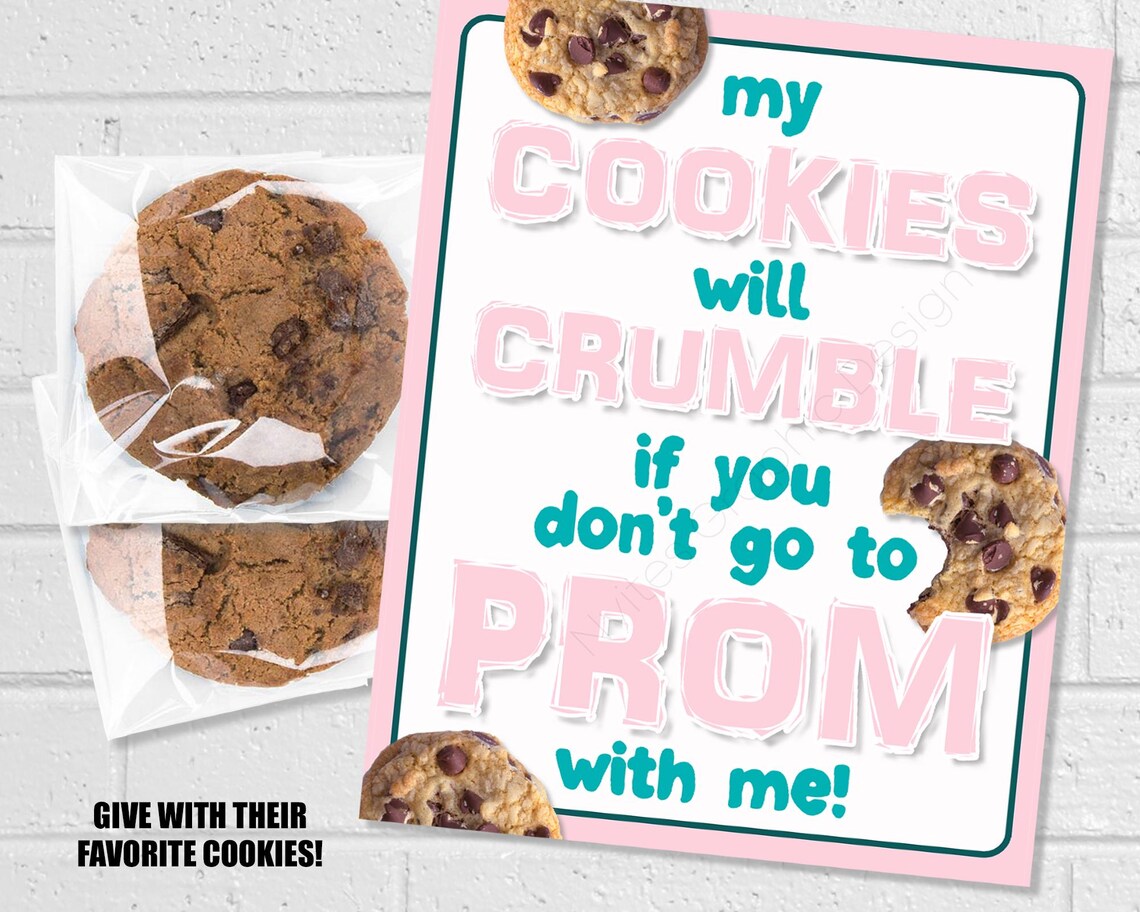 Prom Cookie Proposal Sign, My Cookies Will Crumble Ask Date to the ...