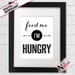Printable Kitchen Sign, Feed Me I'm Hungry Kitchen Print, Cooking and ...