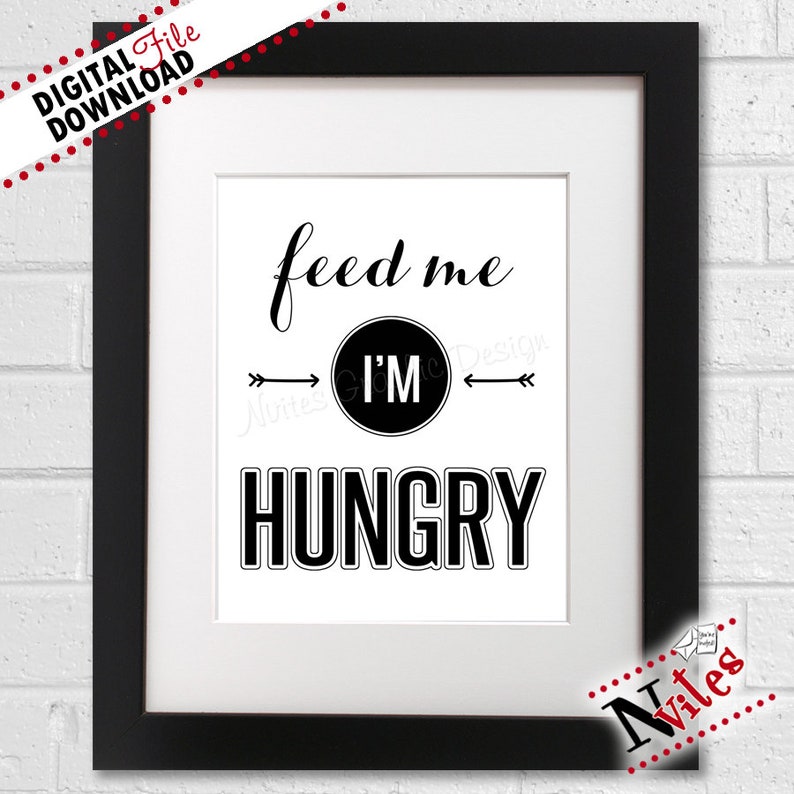 Printable Kitchen Sign Feed Me I'm Hungry Kitchen Print | Etsy