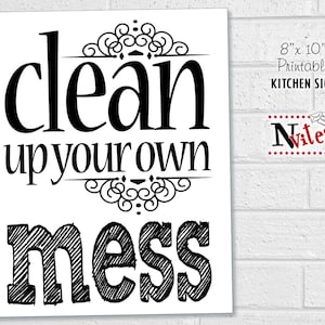 Clean up Your Own Mess Wall Art, Art for Moms and Teachers, Kids Play ...