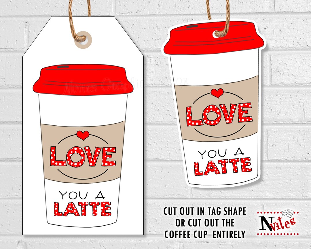 Love You a Latte Gift Tag, Printable Coffee Cup Cards for Java Lover ...
