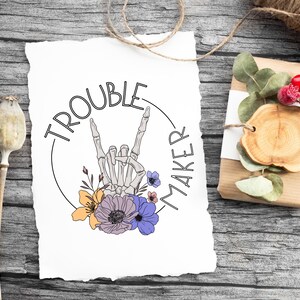 Trouble Maker SVG, Floral Skeleton Humor PNG, Printable, Clipart ...