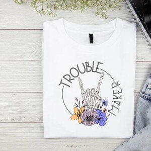 Trouble Maker SVG, Floral Skeleton Humor PNG, Printable, Clipart ...