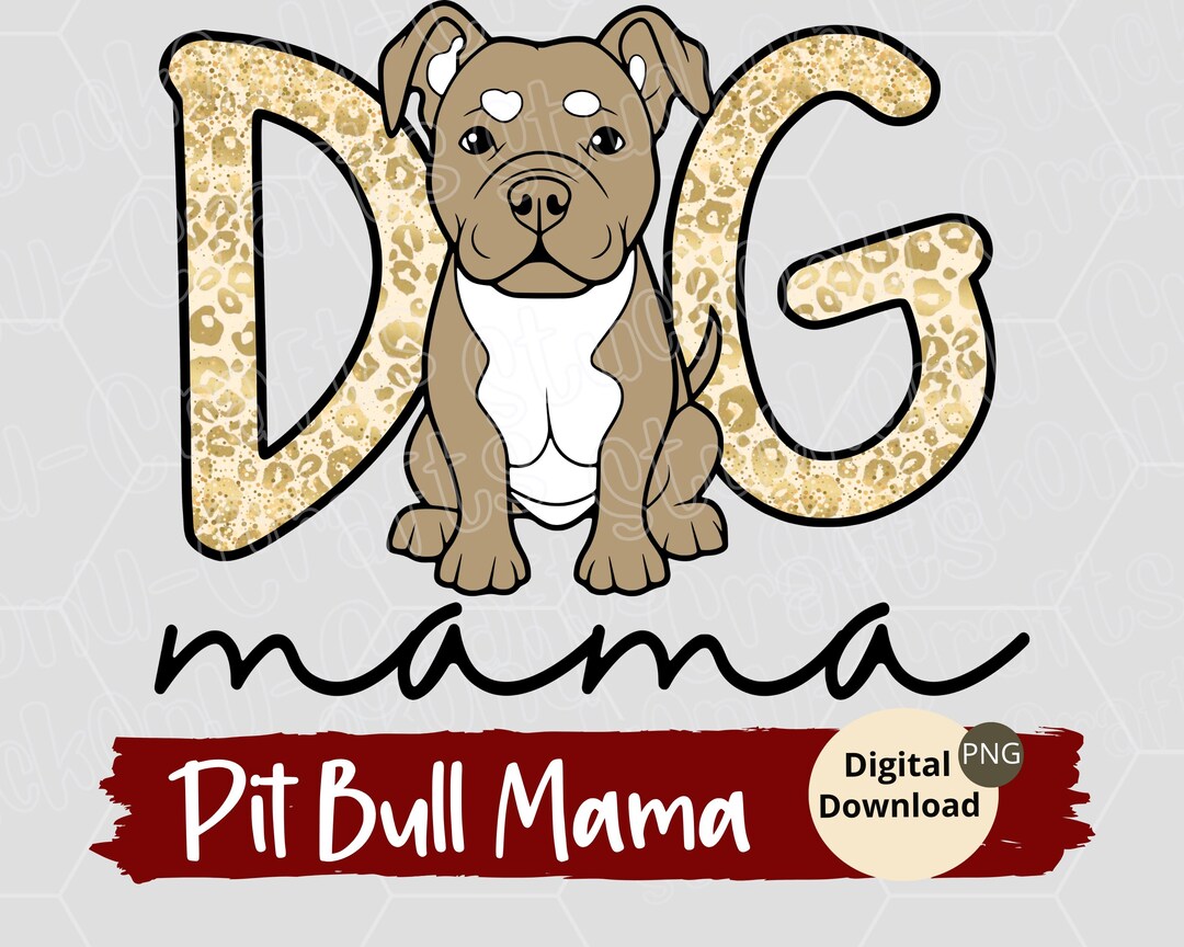 Pit Bull Mama PNG Design (digital Download) - Etsy