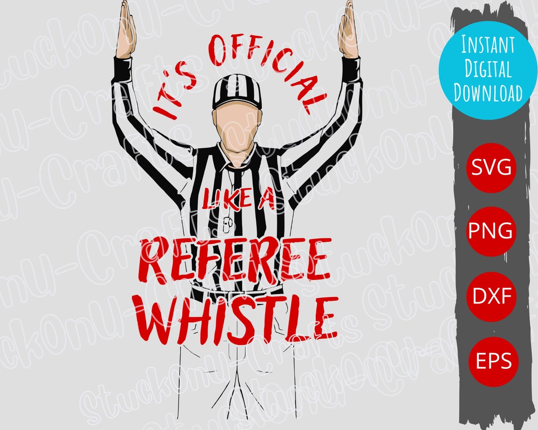 It's Official Like A Referee Whistle PNG, Referee SVG, Football Cut ...