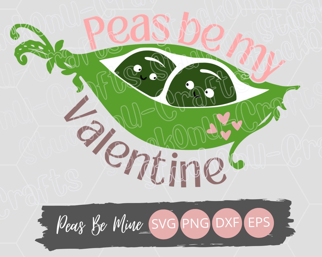 Peas Be My Valentine PNG, Peas in a Pod SVG, Cute Peas Valentine Cut ...
