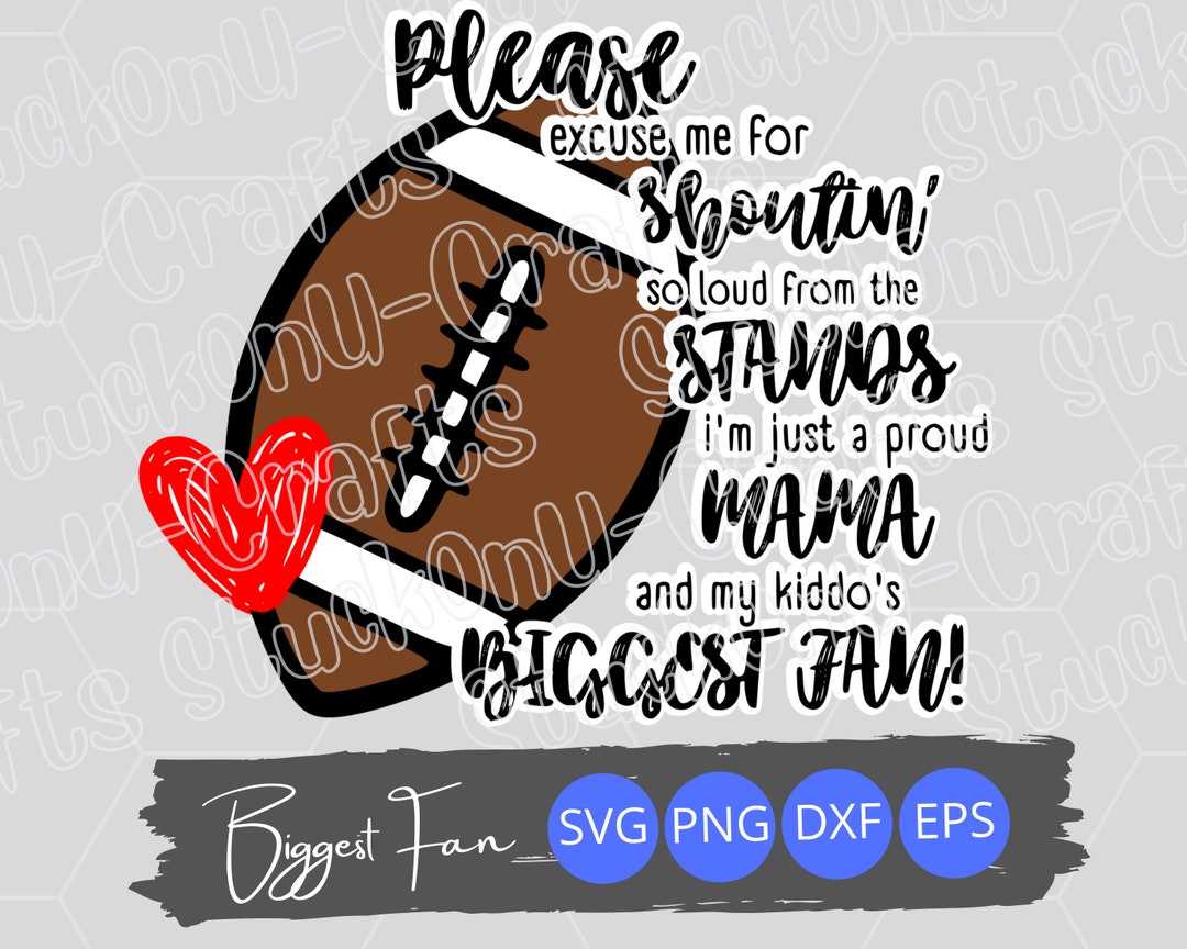 Please Excuse Me for Shoutin' Mom Fan SVG, Football Mom Design,cut File ...