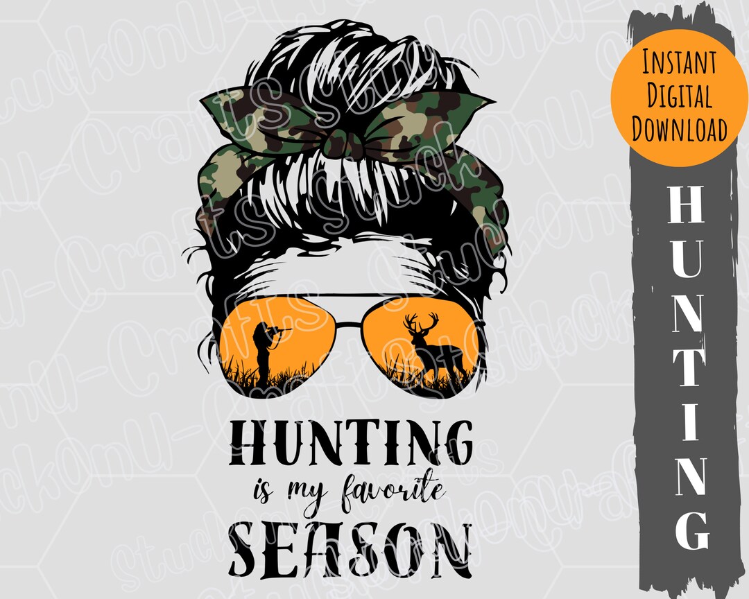 Hunting Season Messy Bun PNG: Deer Season Sublimation (digital Download ...