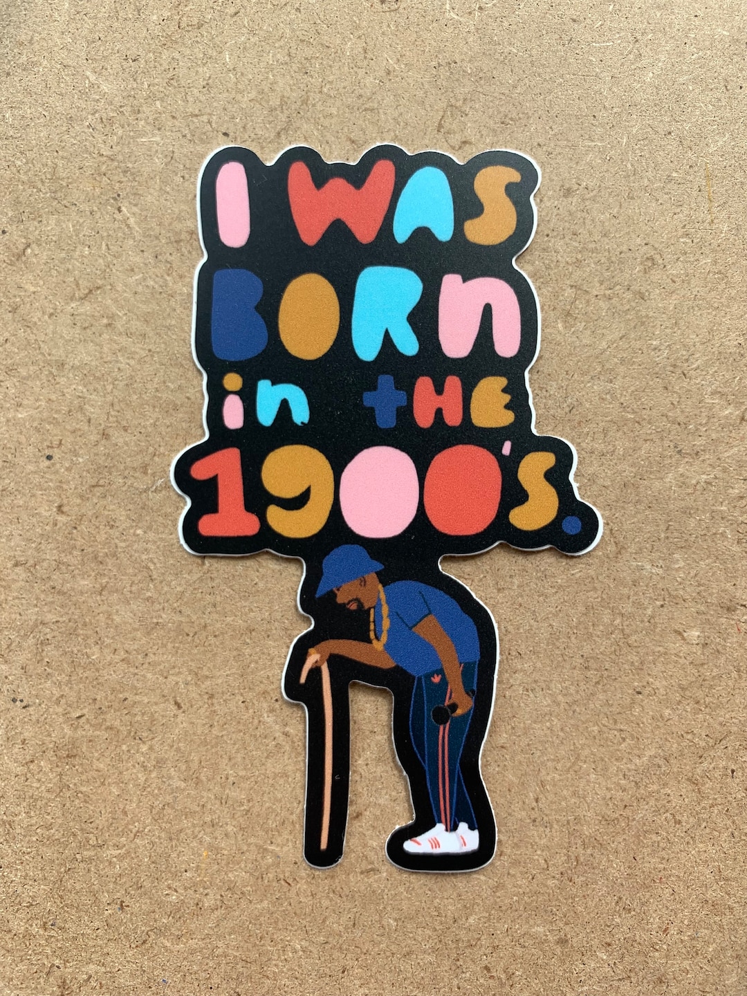 I Was Born in the 1900s Sticker (aging Rapper Version) - Etsy