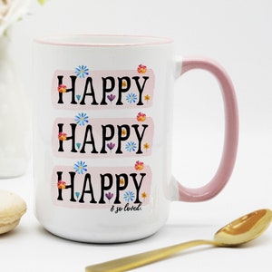 Happy Happy Happy and so Loved Mug / Happy Mug / Cheerful Gift / Love ...