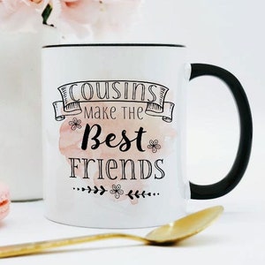 Cousins Make the Best Friends Mug / Gifts for Cousins / Cousin Mug / Cousins Best Friends ...