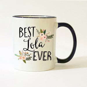 Best Lola Ever Mug / Lola Mug / Lola Gift / Gift for Lola / Lola Coffee ...