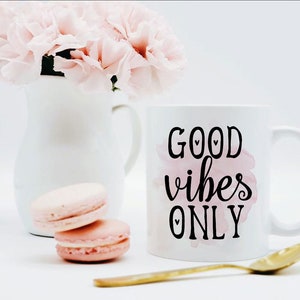 Good Vibes Only Mug / Cheer up Gift / Positive Mug / Encouragement Gift ...