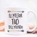 Tio Mug / El Mejor Tio Del Mundo Mug / Tio Coffee Mug / Tio Coffee Cup ...