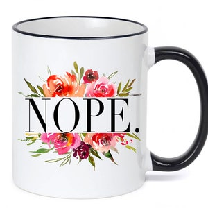 Nope Mug / Nope Coffee Cup / Nope Coffee Mug / Funny Mug / Humorous ...