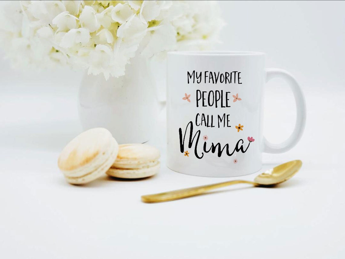 My Favorite People Call Me Mima Mug / Mima Coffee Mug / Mima Gifts ...